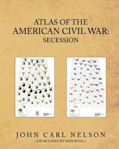 Atlas of the American Civil War : Secession by John Nelson (2012, Trade ...