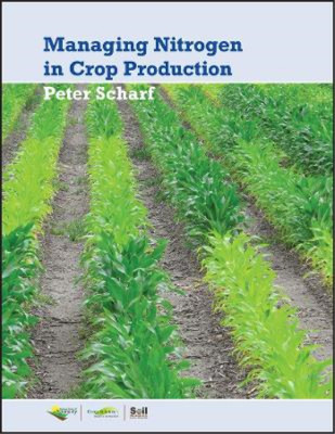 Peter Scharf Managing Nitrogen for Crop Production (Poche) | eBay