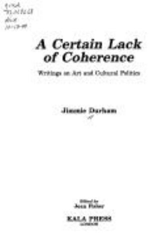 Certain Lack of Coherence : Writings on Art and Cultural Politics by ...