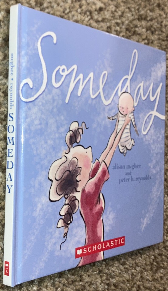 Someday by Alison McGhee (2007, Picture Book) 9781416928119| eBay