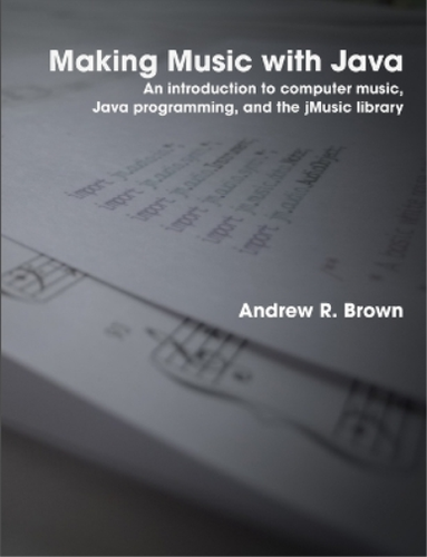 Andrew Brown Making Music with Java (Poche) 9781409281337 | eBay