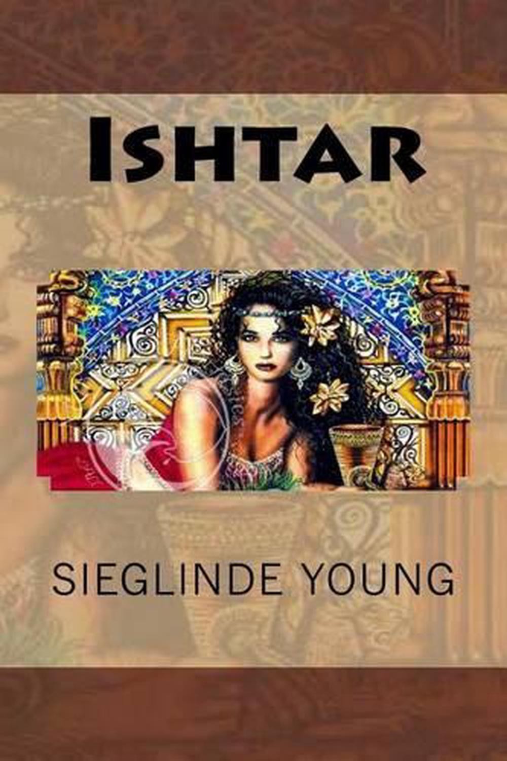 Ishtar by Sieglinde P. Young (English) Paperback Book 9781512331165| eBay