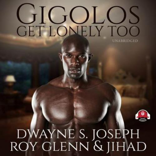 Gigolos Get Lonely Too by Roy Glenn, Dwayne S. Joseph and Jihad (2018 ...
