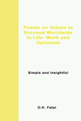 Poems On Values To Succeed Worldwide In Life: Work And Optimism: Simple ...