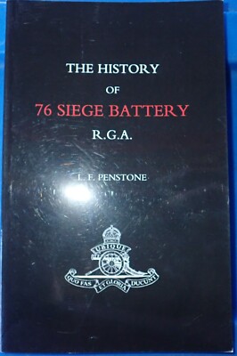 The History of the 76 Siege Battery RGA L F Penstone | eBay