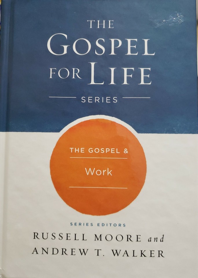 The Gospel & Work: Russell Moore, Andrew T. Walker: 9781433690488 ...
