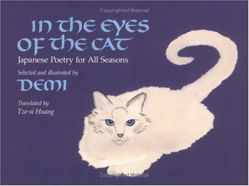 In the Eyes of the Cat: Japanese Poetry for All Seasons by Demi, Hitz ...