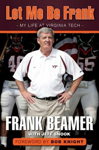 Let Me Be Frank: My Life at Virginia Tech by Frank Beamer: New ...