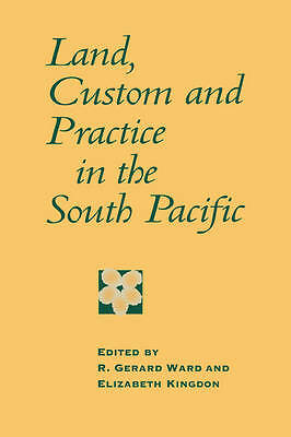 Land, Custom and Practice in the South Pacific by Elizabeth Kingdon, R ...