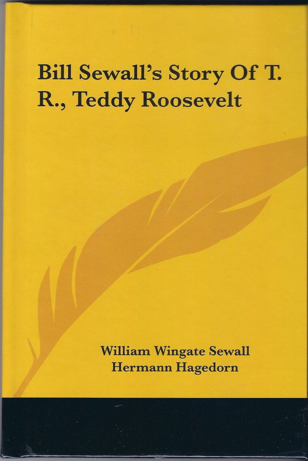 Bill Sewall's Story of T R , Teddy Roosevelt by William Wingate Sewall ...