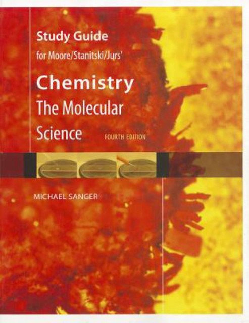 Chemistry : The Molecular Science by John W. Moore, Peter C. Jurs and ...