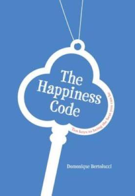 The Happiness Code: Ten keys to being the best you can be - Hardcover - GOOD 9781742702483| eBay
