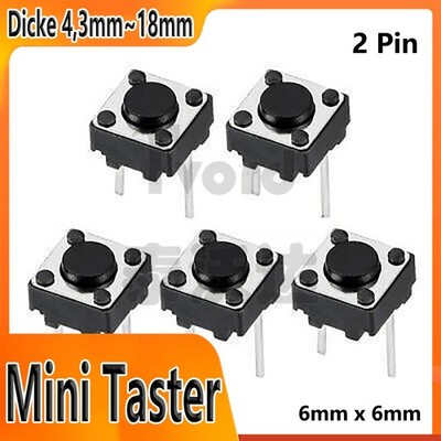 Mini Taster 6x6 Dicke 4,3mm~18 mm Drucktaster klein Mikroschalter 2 Pin ...