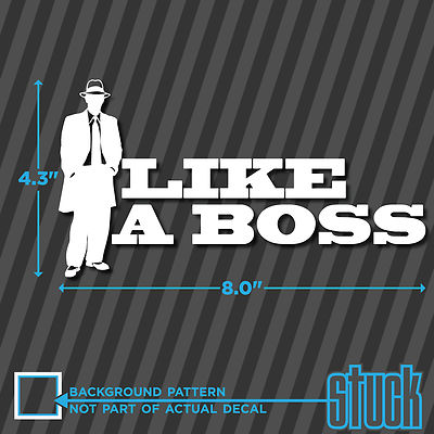 Like A Boss - 8.0"x4.3" - vinyl decal sticker funny | eBay