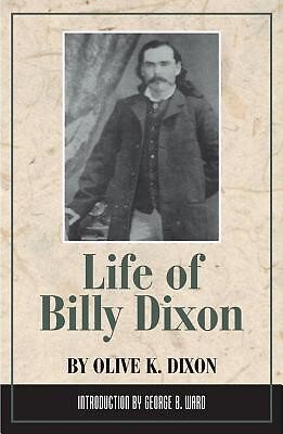 Life of Billy Dixon by Dixon, Olive K. -Paperback | eBay
