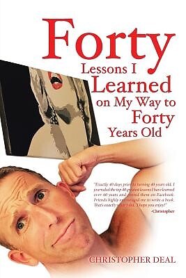 Forty Lessons I Learned on My Way to Forty Years Old by Deal ...