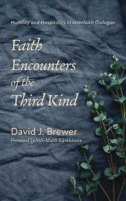 Faith Encounters of the Third Kind by David J Brewer (Hardcover, 2021 ...