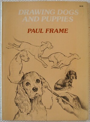 DRAWING DOGS & PUPPIES BY PAUL FRAME WATTS, 1978 ART INSTRUCTION ...