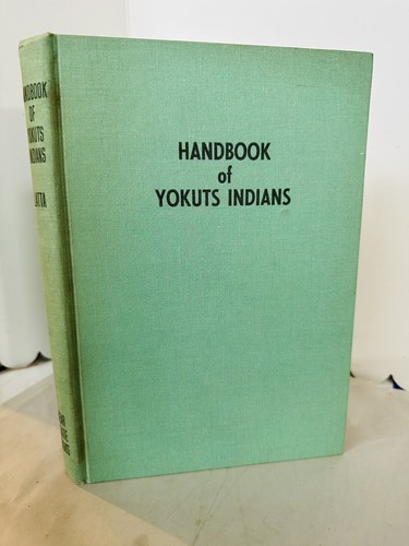 Handbook of Yokuts Indians by F. F. Latta Hardback Book 1st Edition ...