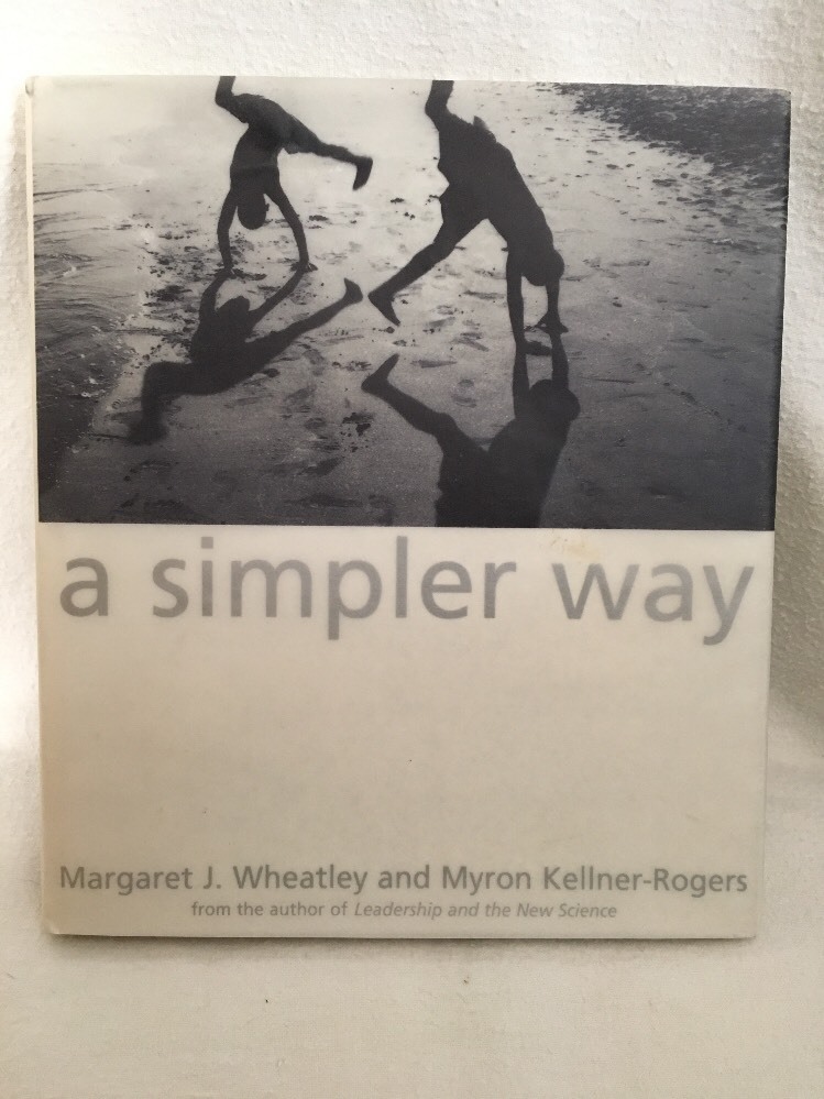 A Simpler Way by Margaret J. Wheatley (1996, Hardcover) 9781881052951| eBay