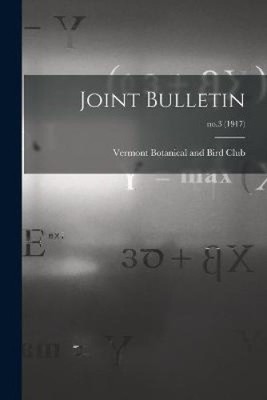 Joint Bulletin; no.3 (1917) by Vermont Botanical and Bird Club [Paperback] | eBay