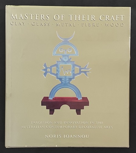 Masters of Their Craft - Australian Crafts, Decorative Arts, Innovation ...