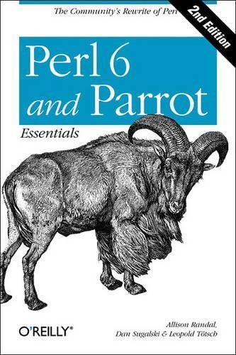 Allison Randal Perl 6 and Parrot Essentials (Paperback) Essentials ...