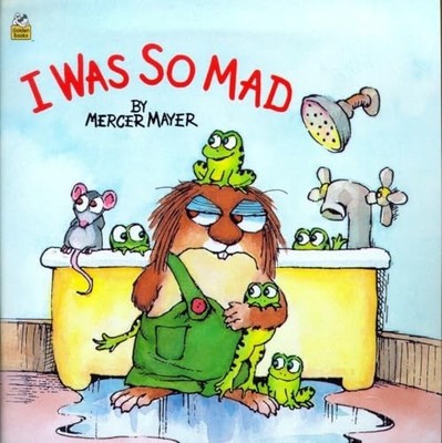 I Was So Mad (A little critter book) (Mercer Maye... by Meyer, Mercer ...