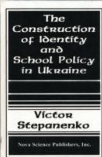 Construction of Identity and School Policy in Ukraine by Viktor ...