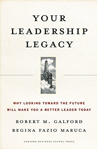 Your Leadership Legacy, Galford, Maruca, Regina 9781591396178 Free ...