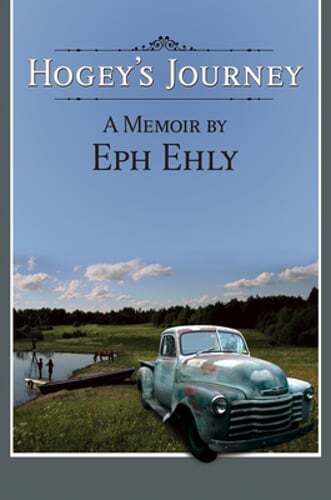 Hogey's Journey: A Memoir by Eph Ehly by Eph Ehly: Used 9780893282202| eBay