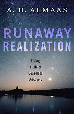 Runaway Realization : Living a Life of Ceaseless Discovery by A. H ...