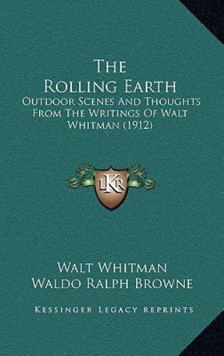 Rolling Earth : Outdoor Scenes and Thoughts from the Writings of Walt ...