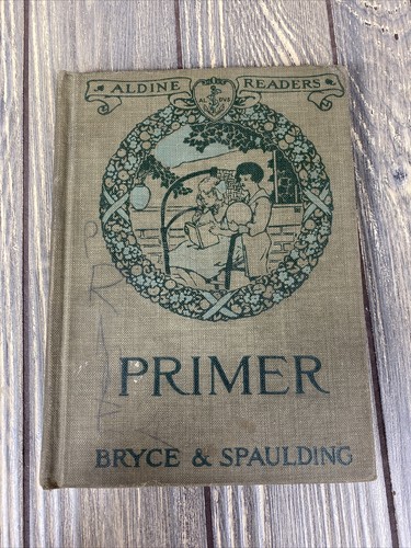 Vintage 1916 Aldine Readers Primer Bryce And Spaulding | eBay