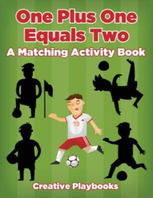 One Plus One Equals Two: A Matching Activity Book 9781683235392| eBay