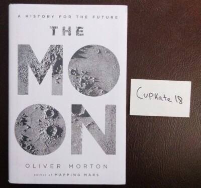 The Moon A History for Future Economist Book by Oliver Morton 6/19 Hardcover NEW | eBay