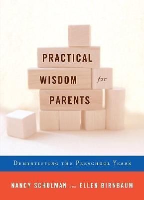 Practical Wisdom for Parents: Demystifying the Preschool Years ...
