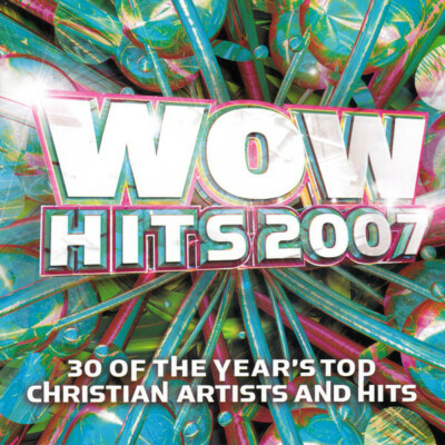 Wow Hits 2007 (30 Of The Year's Top Christian Artists And Hits) / CD ...