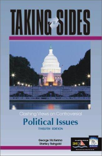 Taking Sides Ser.: Clashing Views on Controversial Political Issues by ...