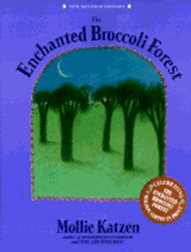 The Enchanted Broccoli Forest by Mollie Katzen: New 9780898156010 | eBay
