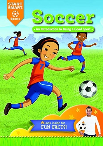 SOCCER: AN INTRODUCTION TO BEING A GOOD SPORT (START By Aaron Derr ...