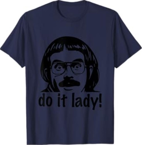Funny Do It Lady Chit Humor T-Shirt | eBay