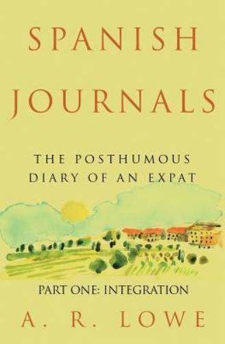 Spanish Journals - the Posthumous Diary of an Expat : Part One ...