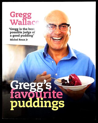 Puddings Desserts Cookery Recipe Book Favourites by Gregg Wallace New ...