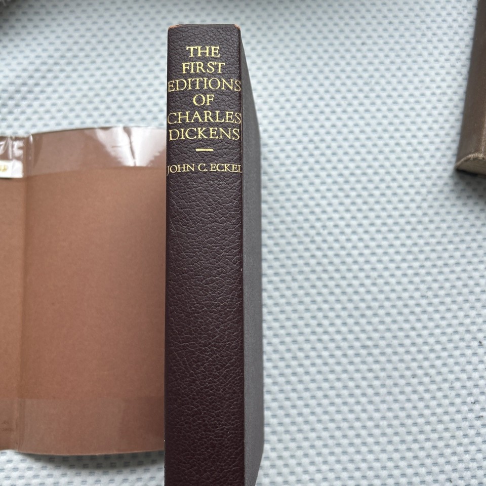 JOHN C ECKEL / first editions of the writings of Charles Dickens their ...