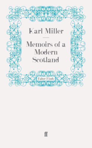 Memoirs of a Modern Scotland by Karl Miller (2008, Trade Paperback) for ...
