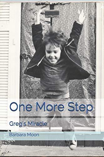 ONE MORE STEP: GREG'S MIRACLE By Barbara Moon **BRAND NEW ...