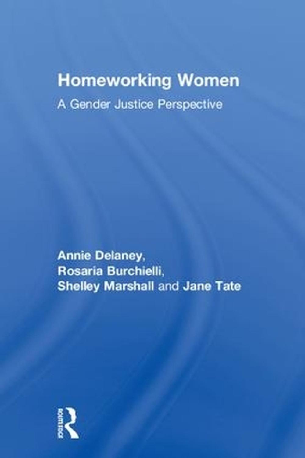 Homeworking Women : A Gender Justice Perspective by Rosaria Burchielli ...