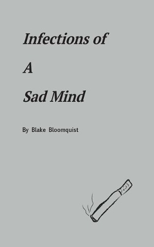 Blake Bloomquist Infections of A Sad Mind (Paperback) (UK IMPORT ...
