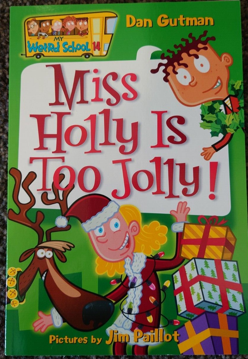 My Weird School #14: Miss Holly Is Too Jolly! : A Christmas Holiday ...